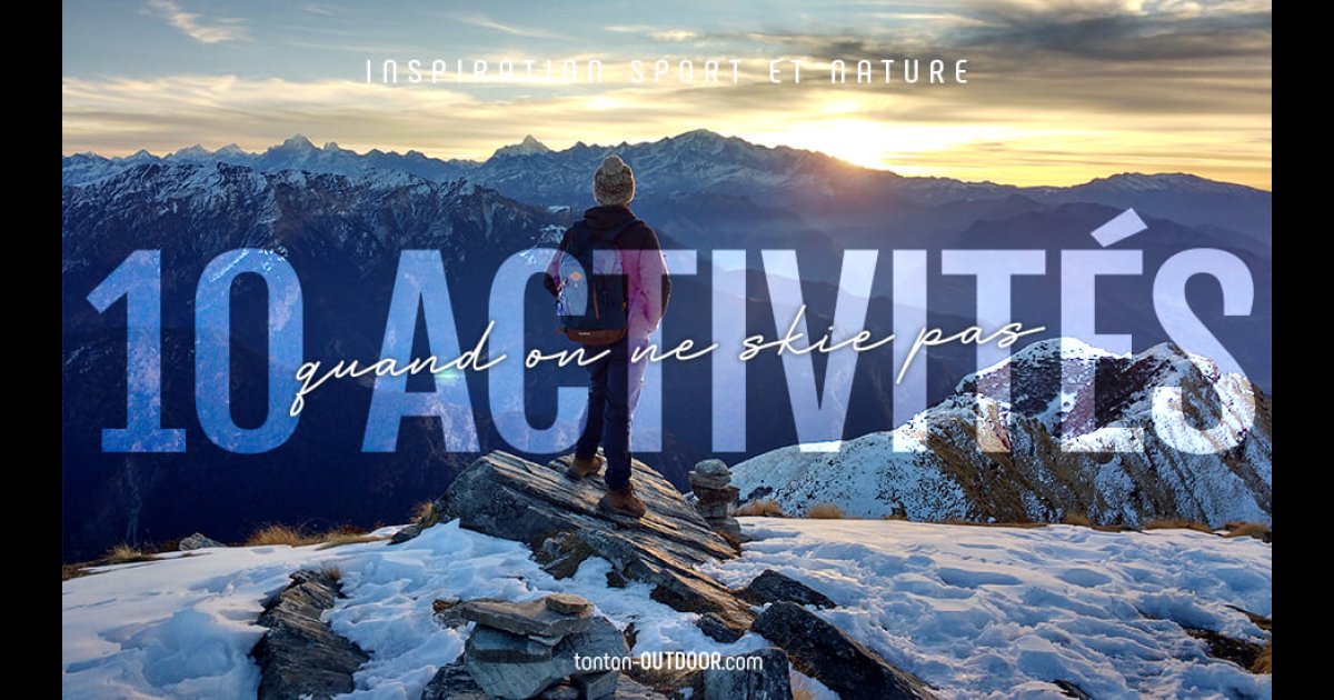 10 activités à faire en hiver quand on ne skie pas